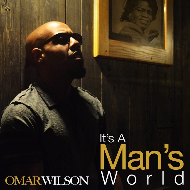 New Music: Omar Wilson - It's a Man's World (James Brown Remake ...
