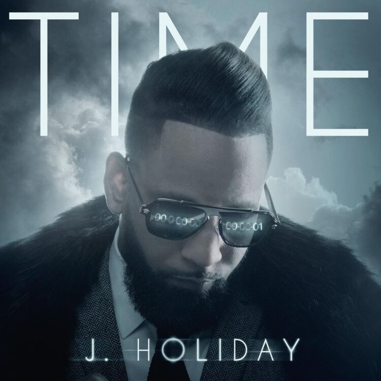 J. Holiday Releases New Album "Time" (Stream) - New R&B Music, Songs ...