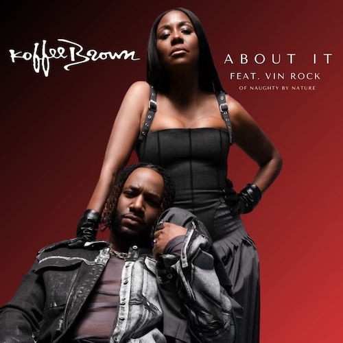 Koffee Brown Release New Single "About It" Featuring Vin Rock (of ...